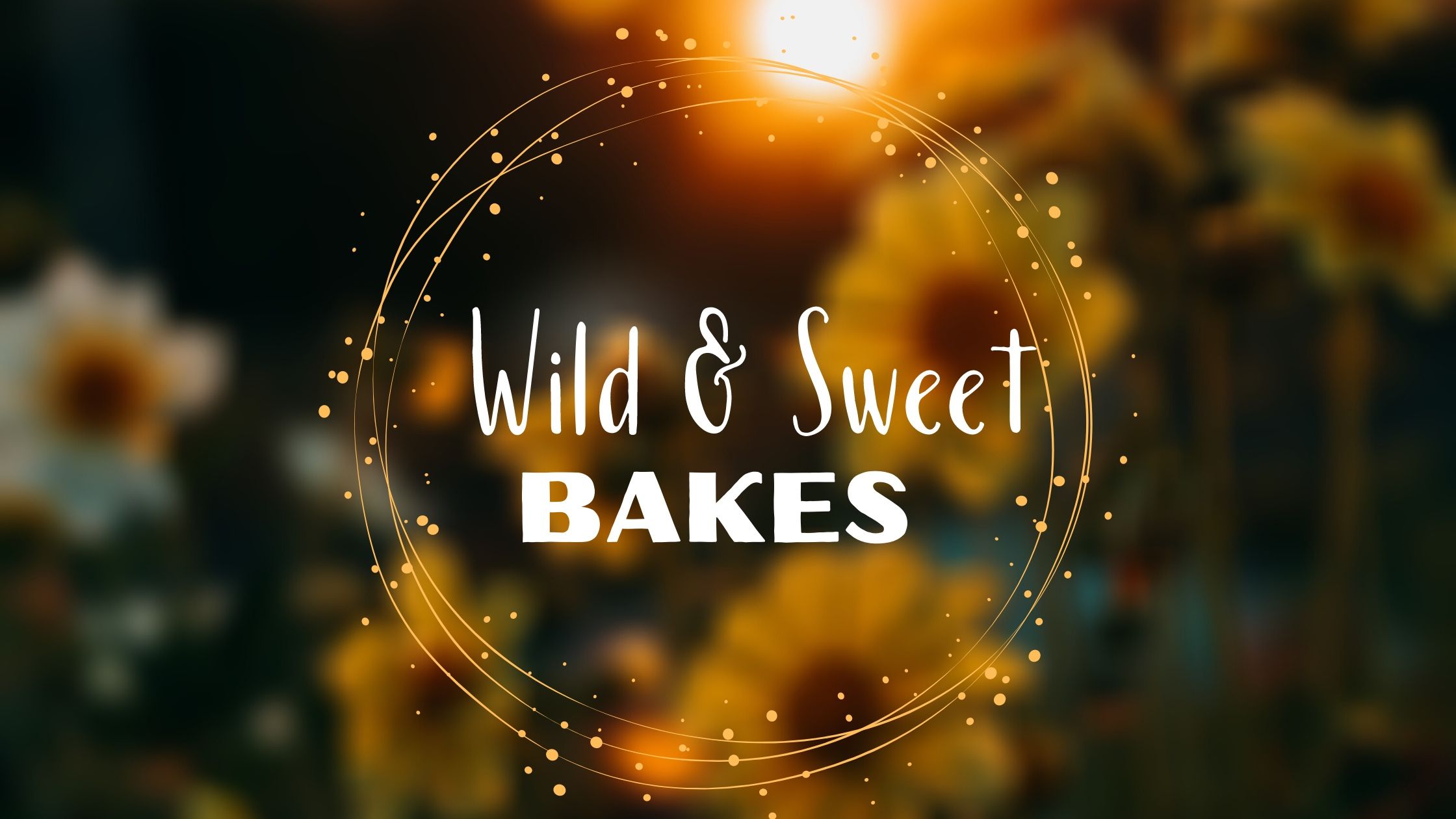 Wild & Sweet Bakes